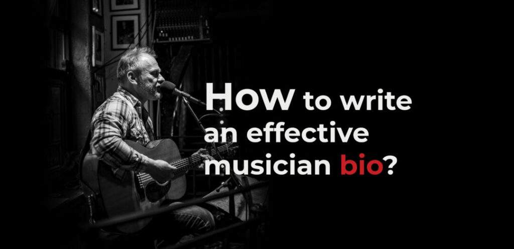 How to write an effective musician bio? - Artizt line
