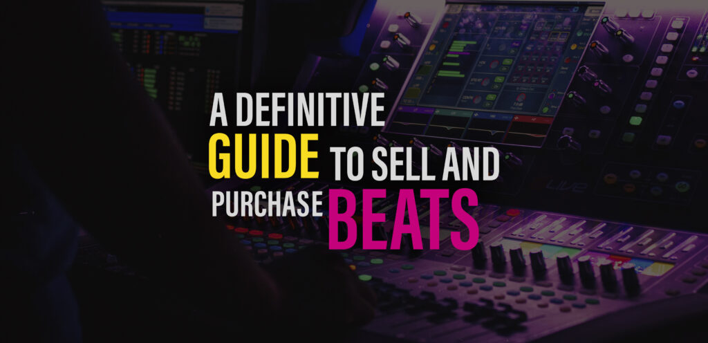 A DEFINITIVE GUIDE TO SELL AND PURCHASE BEATS - Artizt line